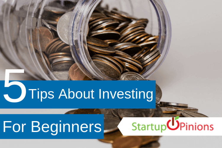 5 Tips About Investing For Beginners - Startupopinions