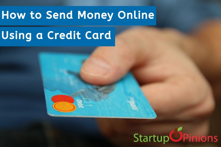 How to Send Money Online Using a Credit Card - Startup Opinions