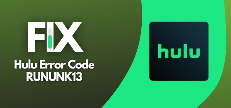 How To Fix Hulu Error Code RUNUNK13 (8 Easy Methods) - Startup Opinions