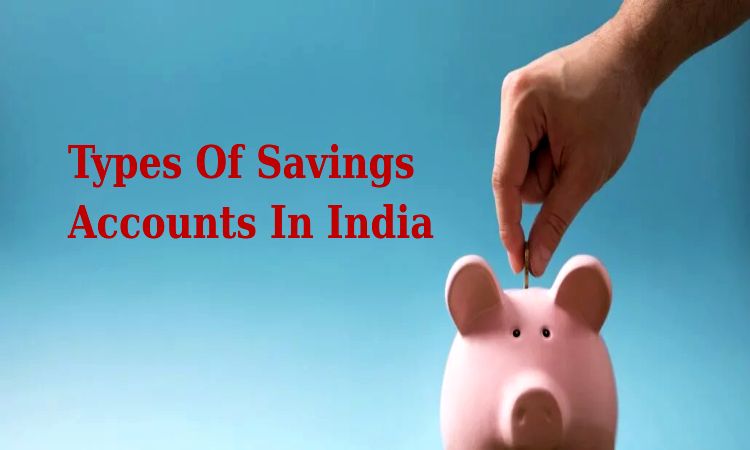 What Are The 3 Types Of Savings Accounts In India - Startup Opinions